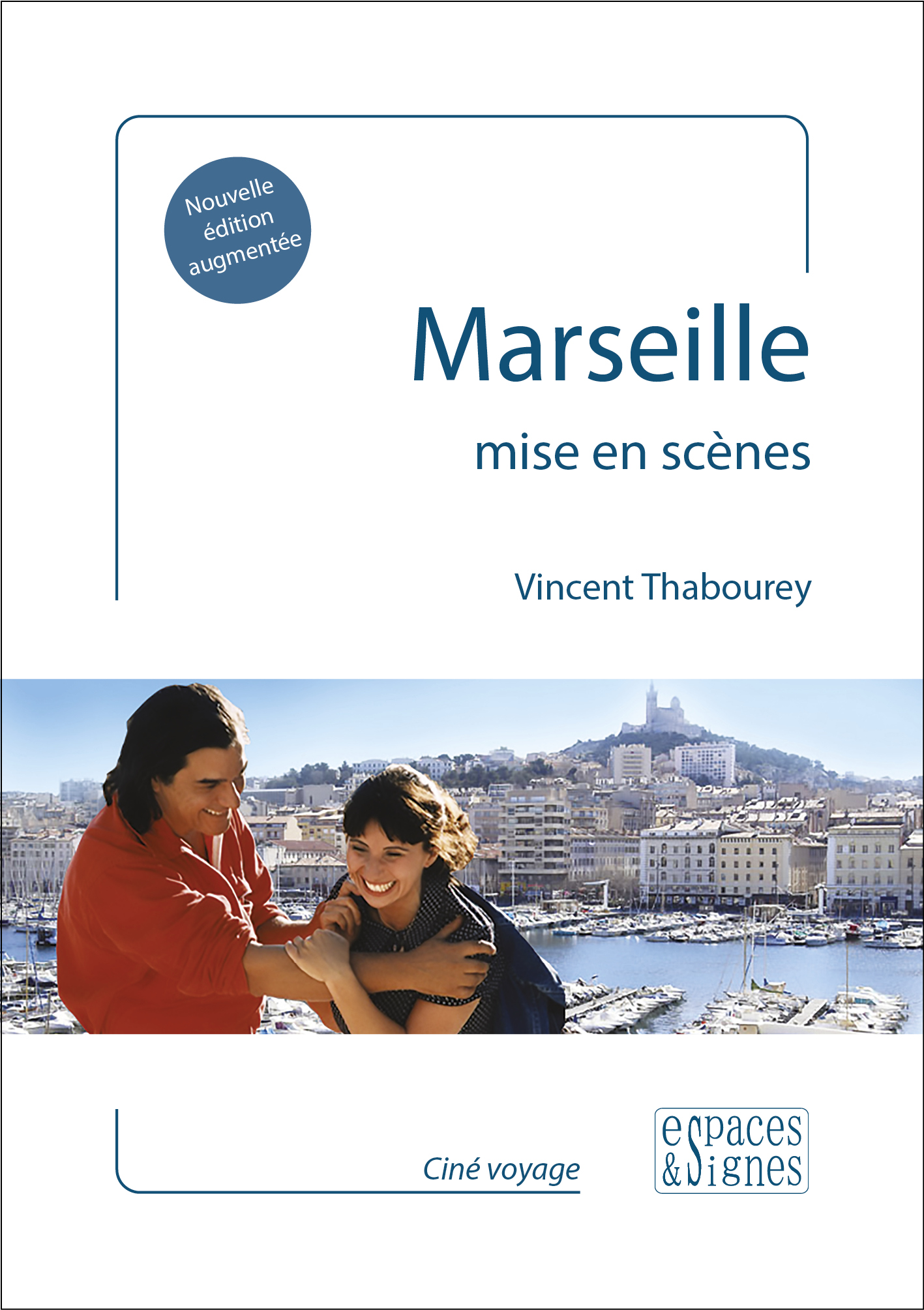 Marseille mise en scènes - - Vincent Thabourey (EAN13 : 9782382060155 ...