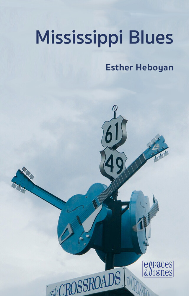 Mississippi Blues - - Esther Heboyan (EAN13 : 9782382060346) | espaces&signes, l'éditeur des ...